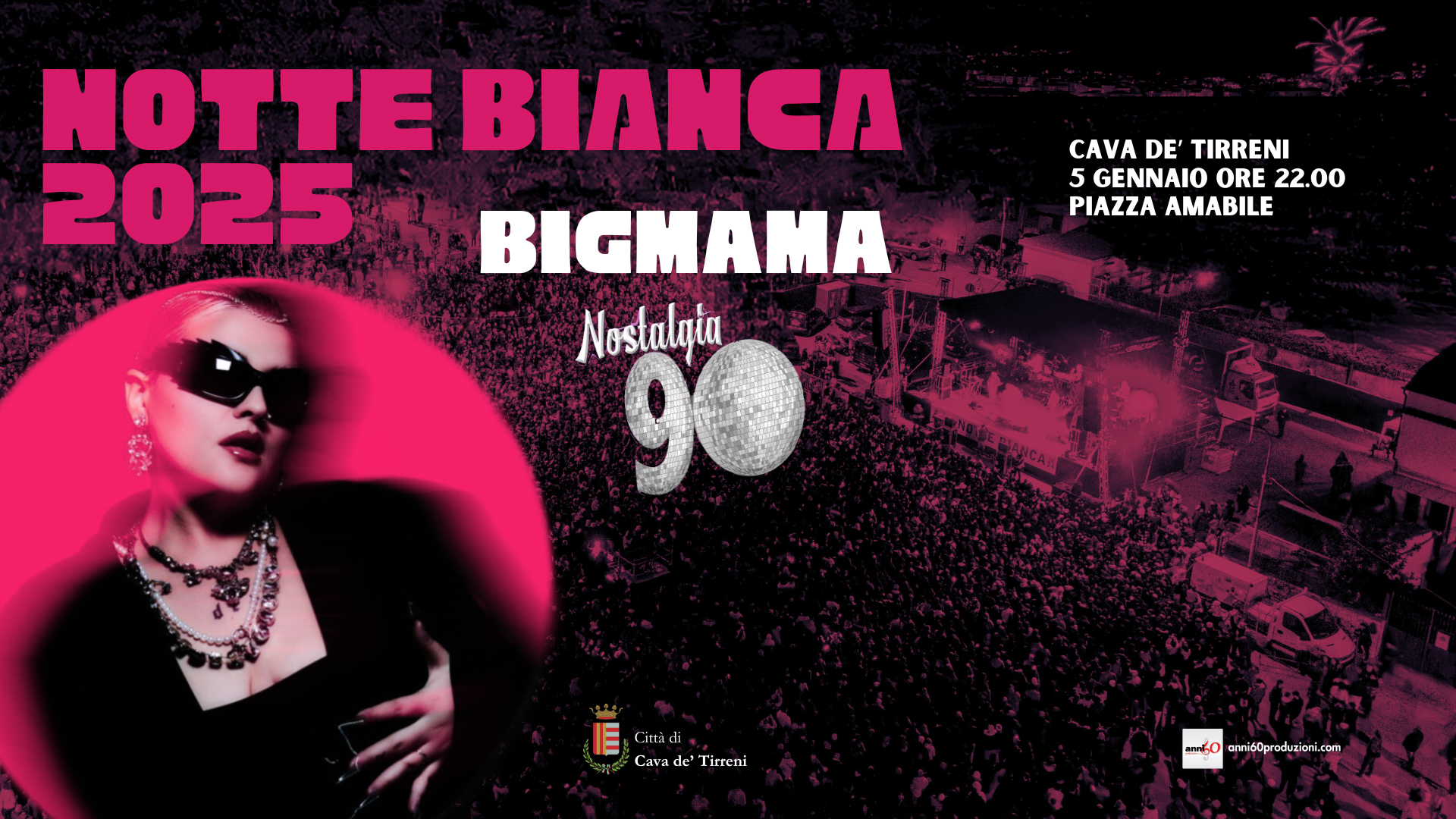 Notte Bianca 2025: BigMama e Nostalgia90 a Cava de' Tirreni - RCS75